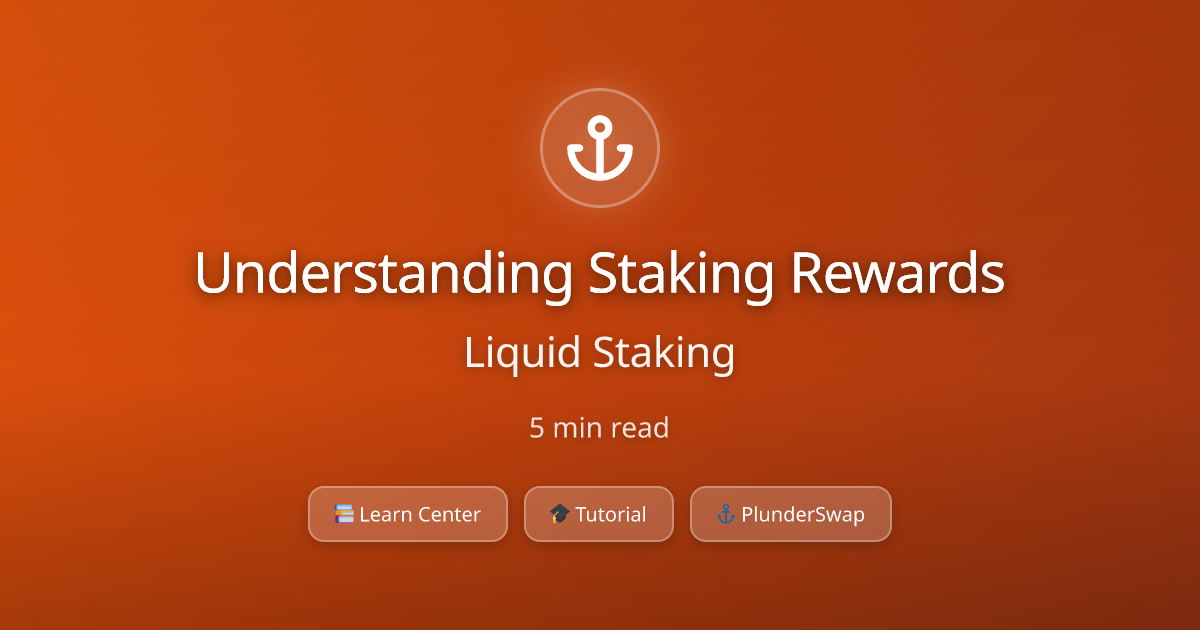 Understanding Staking Rewards | PlunderSwap Learn Center
